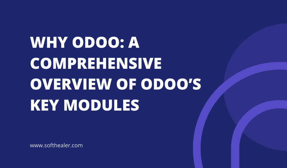 7 Reasons Why the Odoo ERP System is the Best Choice for Your Business