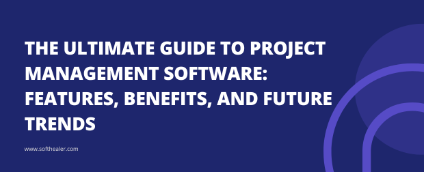 Best Project Management Software | A Complete 2024 Guide