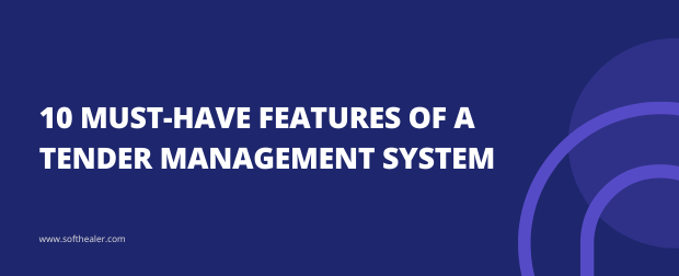 Features of a Tender Management System for Businesses