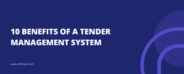 10 Benefits of a Tender Management System for Your Business