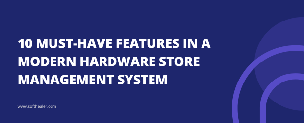 10 Must-Have Features in a Hardware Store Management System