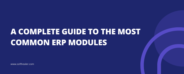 Most Common ERP Modules Explained – 2025 Guide