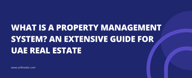 What Is A Property Management System? An Extensive Guide For UAE Real ...