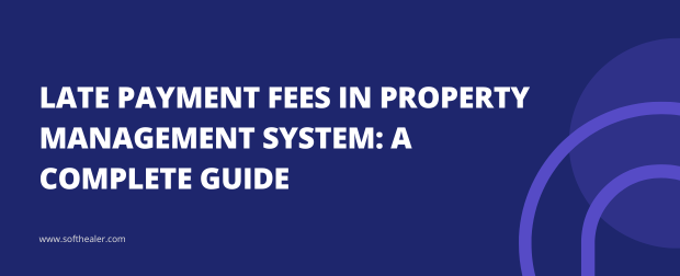 Late Payment Fees Guide for Property Management