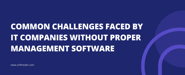 Common Challenges Faced By IT Companies Without Proper Management ...