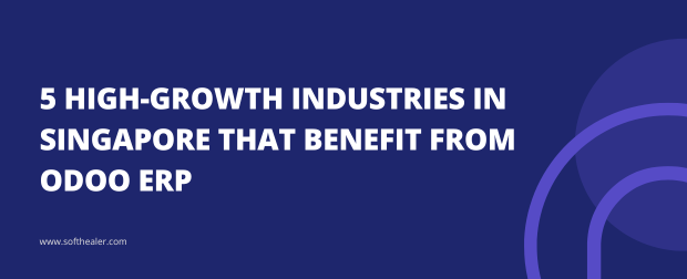 5 High-Growth Industries In Singapore That Benefit From Odoo ERP | Website